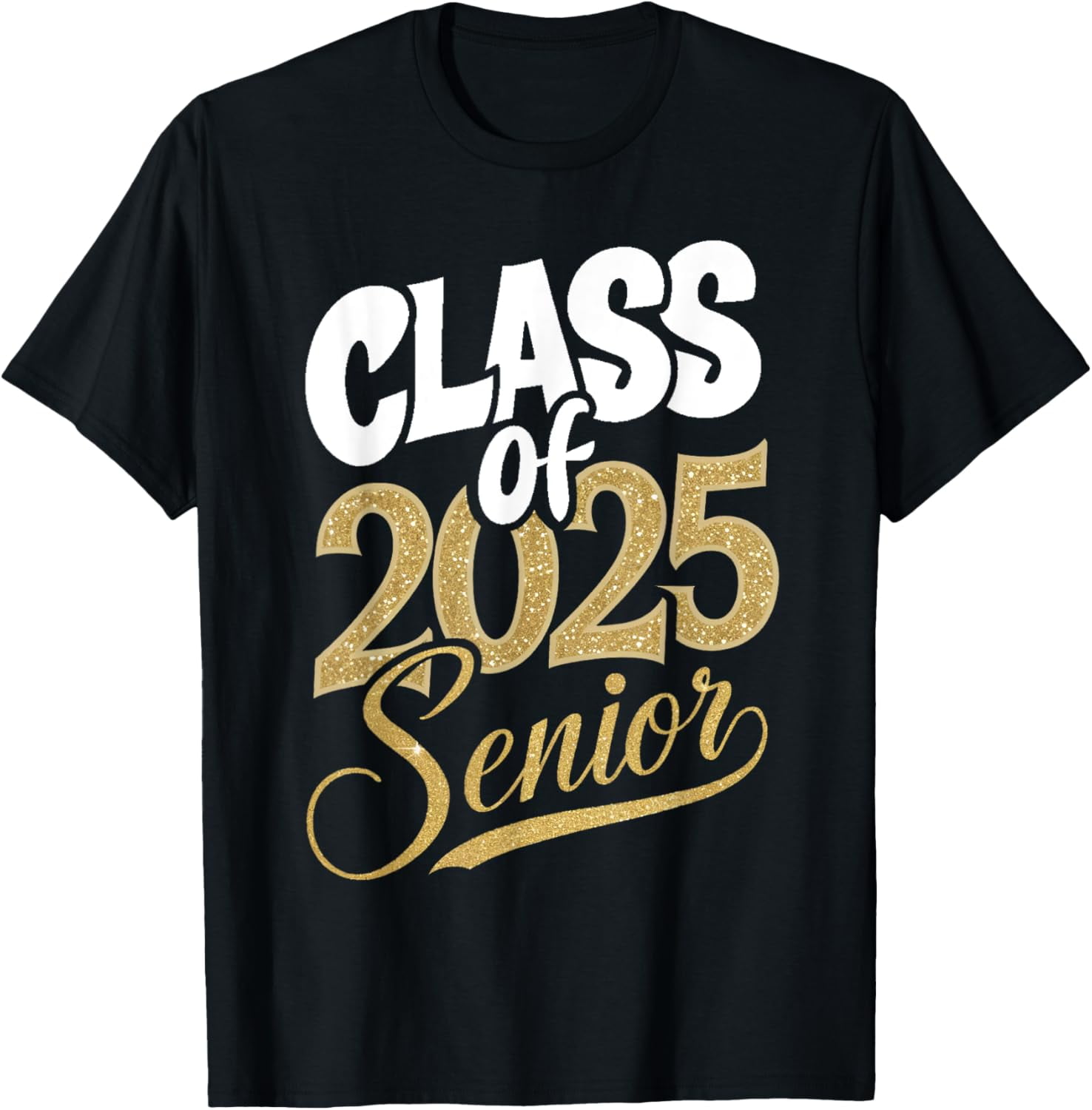 Senior 2025 Class of 2025 Seniors Graduation 2025 T-Shirt - Walmart.com
