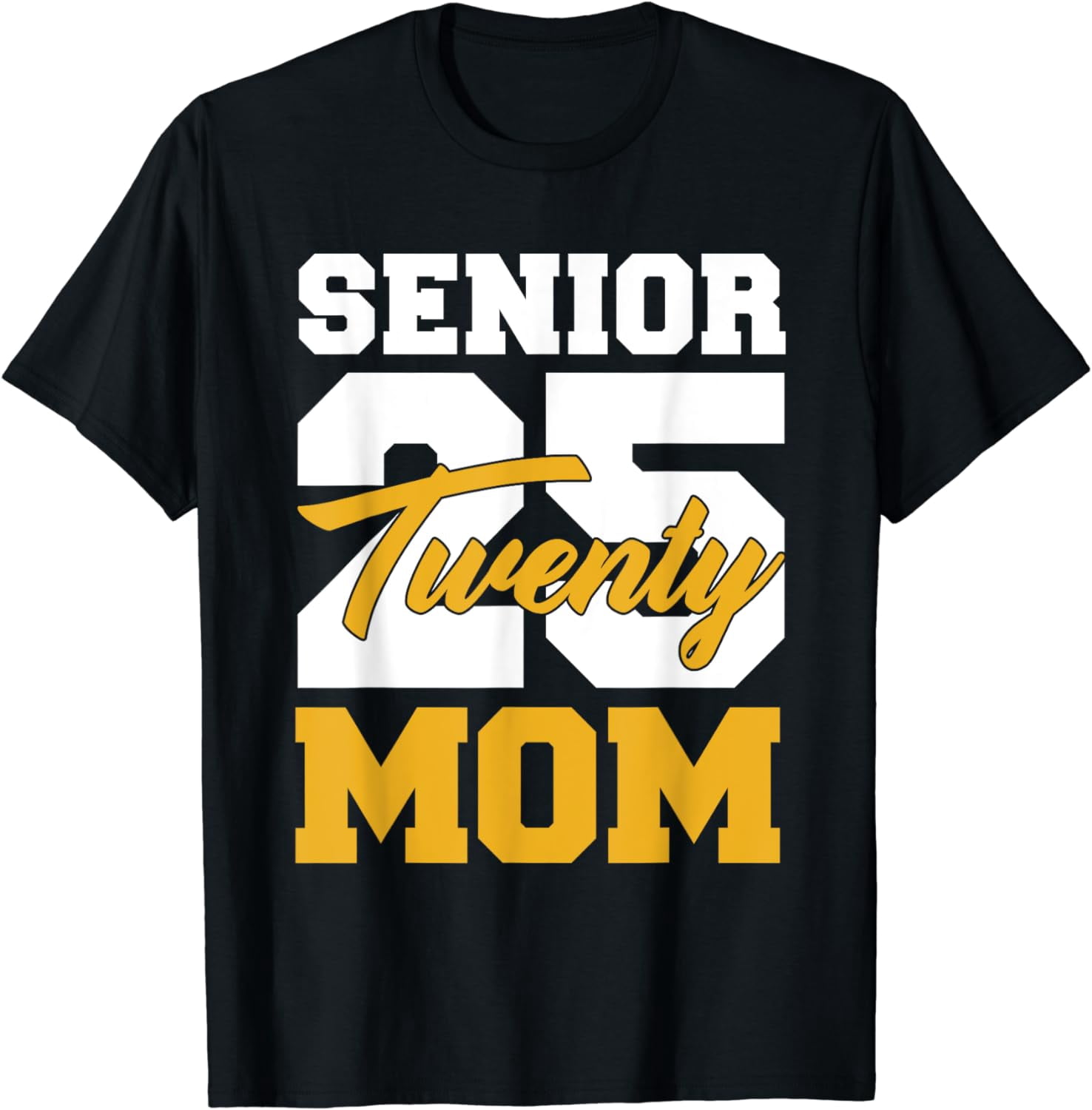 Senior 2025 Class of 2025 Seniors Mom Graduation Senior 25 Cotton T ...
