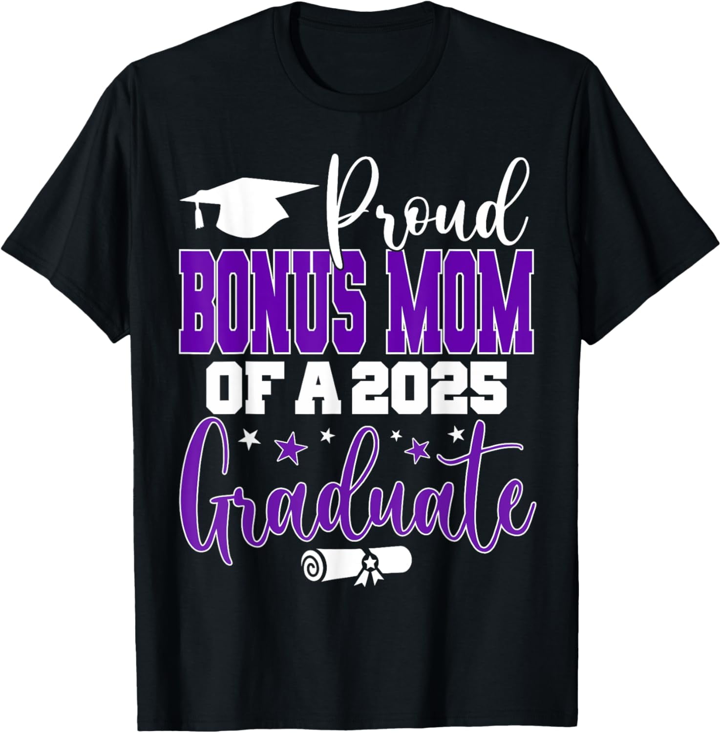 Senior 2025 Proud Bonus-Mom Of A Class Of 2025 Graduate T-Shirt ...