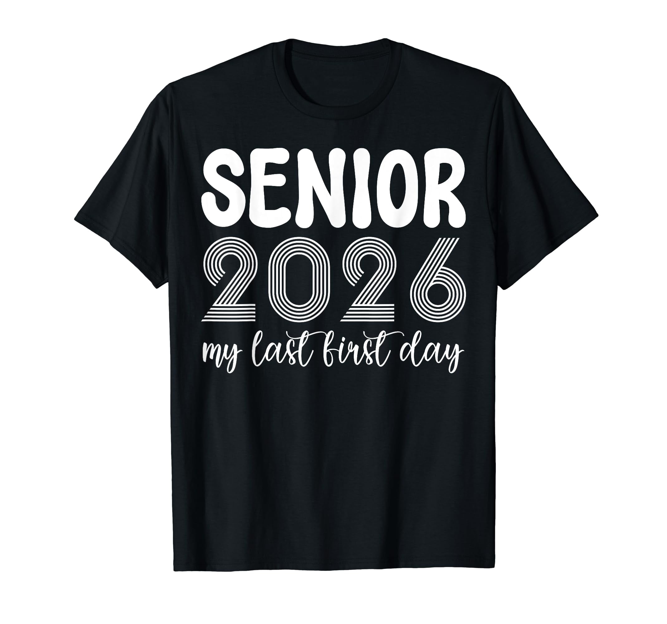 Senior 2026 Back To School My Last First Day Class Of 2026 T-Shirt ...