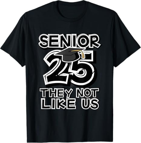 Senior 25 They not like us Graduation Class of 2025 T-Shirt - Walmart.com