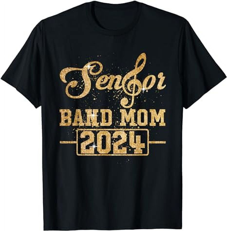 Senior Band Mom 2024 Marching Band Parent Class of 2024 T-Shirt ...
