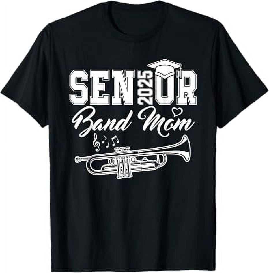 Senior Band Mom 2025 Marching Band Class Of 2025 Trumpet T-Shirt ...