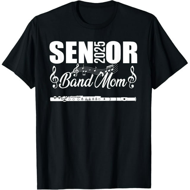 Senior Band Mom 2025 Marching Band Class of 2025 Flute T-Shirt Casual ...