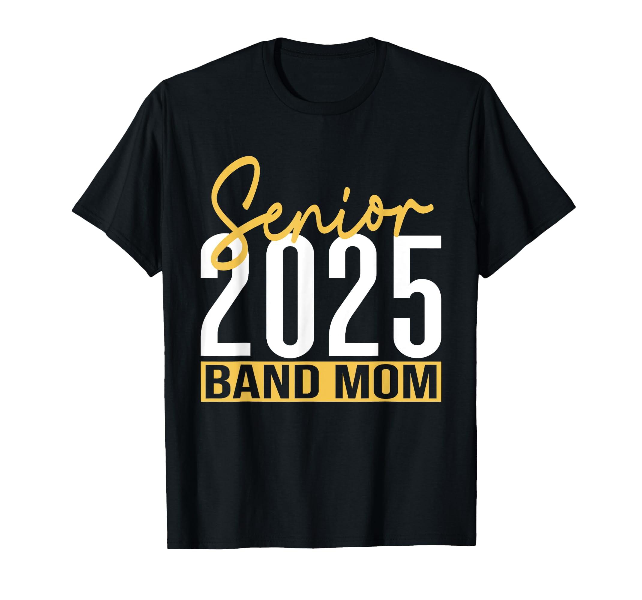 Senior Band Mom 2025 Marching Band Parent Class of 2025 T-Shirt ...