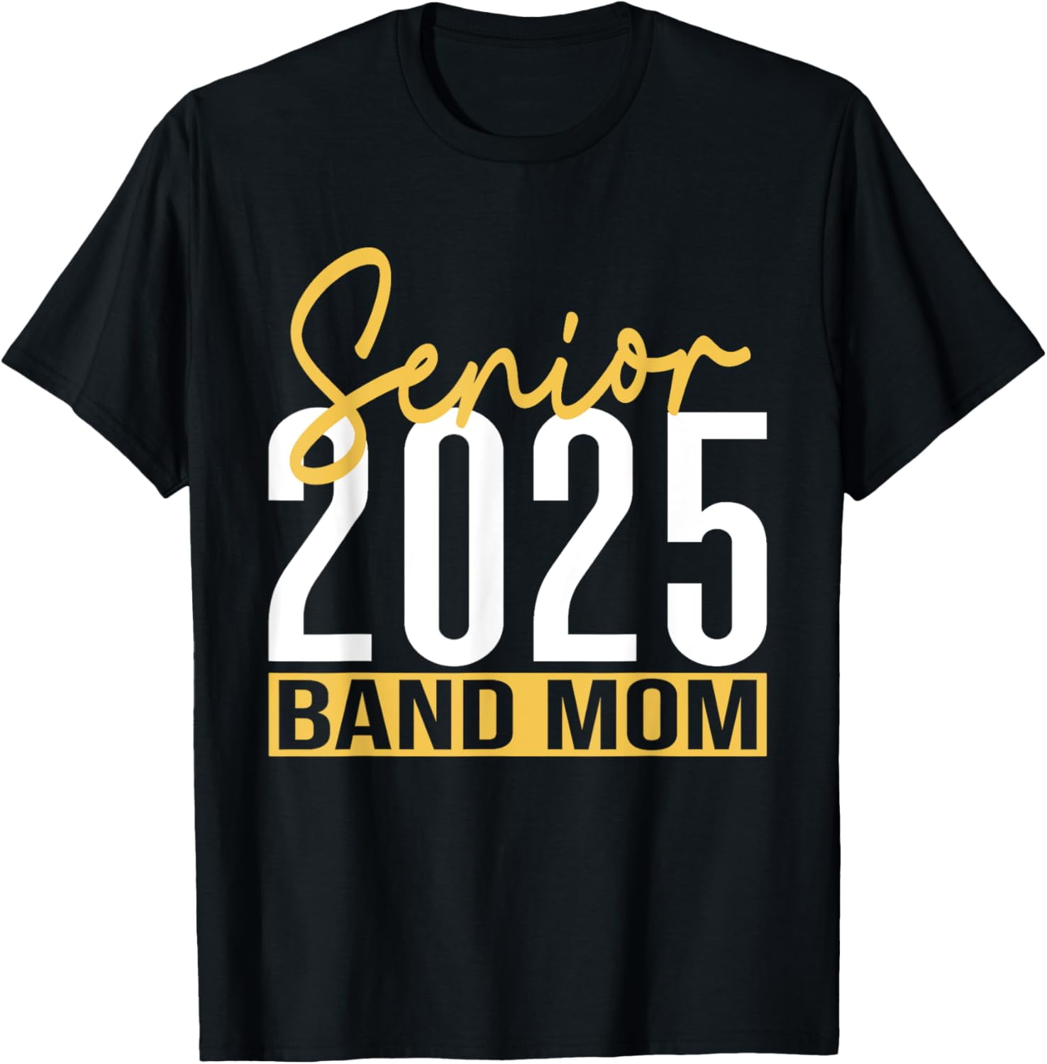 Senior Band Mom 2025 Marching Band Parent Class of 2025 T-Shirt ...