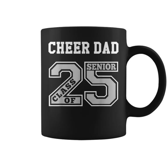 Senior Cheer Dad 2025 Cheer Dad Senior Class 25 Coffee Mugs - Walmart.com