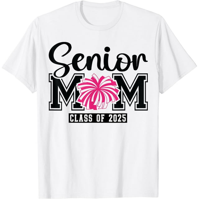 Senior Cheer Mom 2025 Class Of 2025 Cheerleader Graduation T-Shirt ...