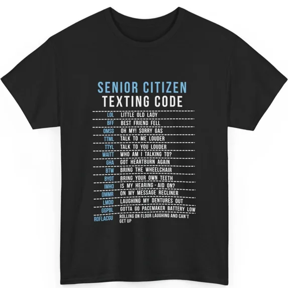 Senior Citizen Texting Code Funny Humor Aging Old People Slang Unisex T ...