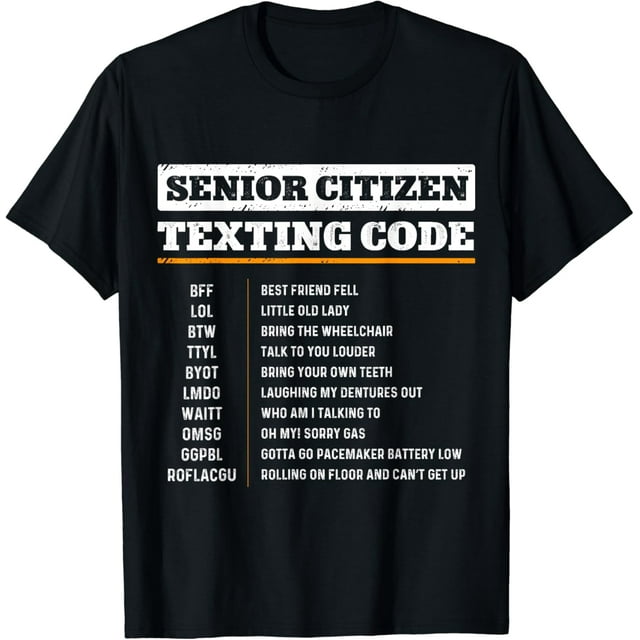 Senior Citizen Texting Codes Funny Old People Gag Jokes T-Shirt ...