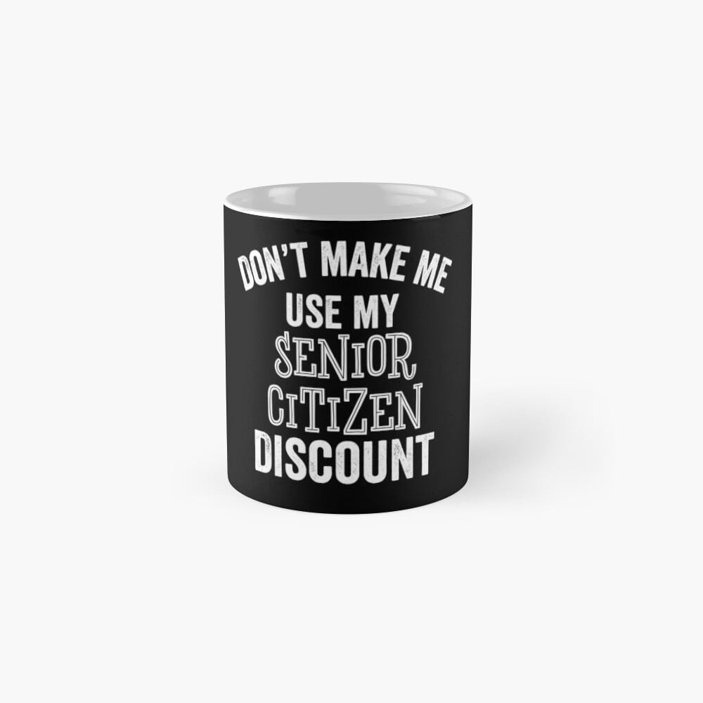 Senior Citizens Discount Funny Seniors Birthday Retirement Gift Classic ...