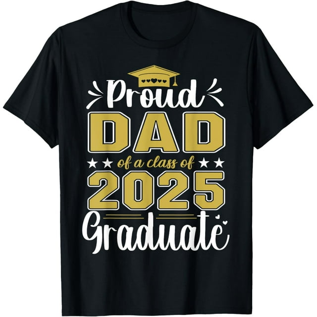 Senior Dad 2025 Graduation Proud Dad Of A Class of 2025 Grad T-Shirt ...