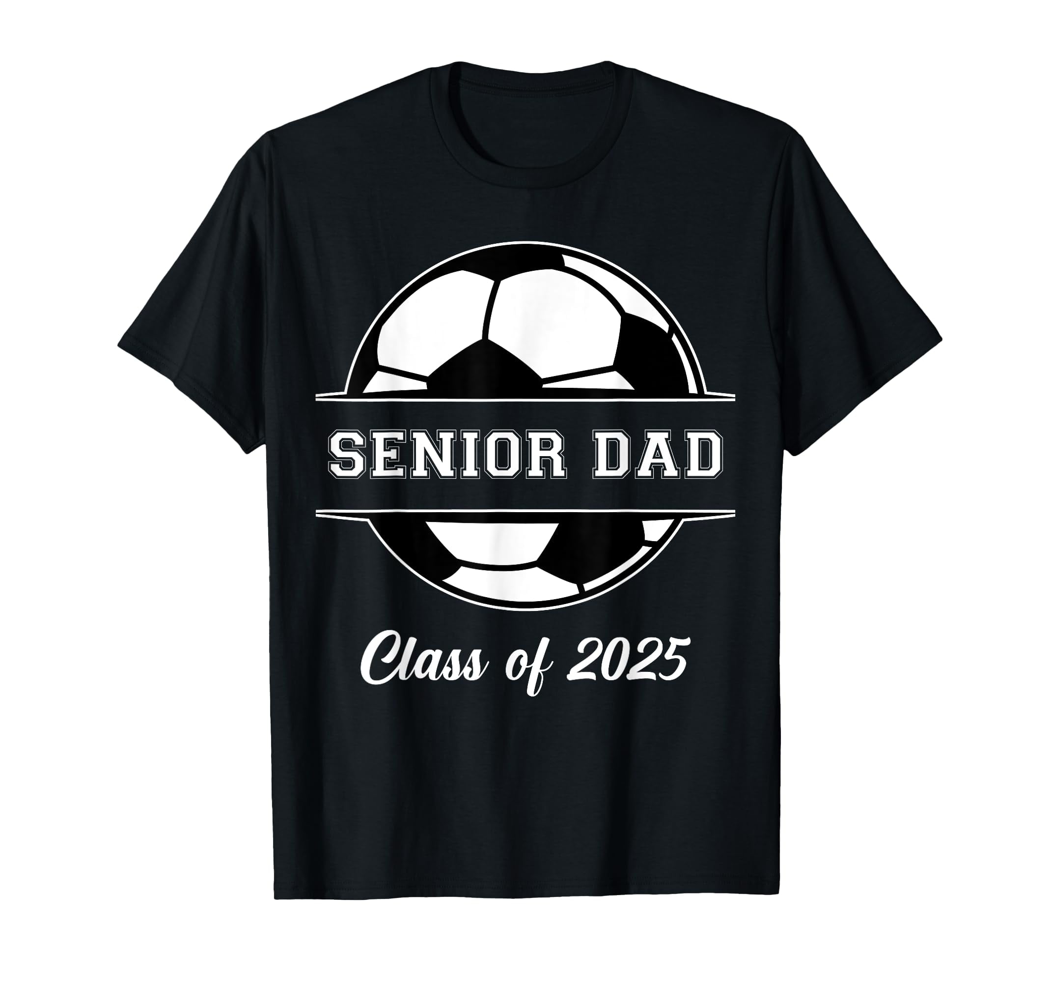 Senior Dad Soccer Class Of 2025 Graduation Graduate Men T-Shirt ...