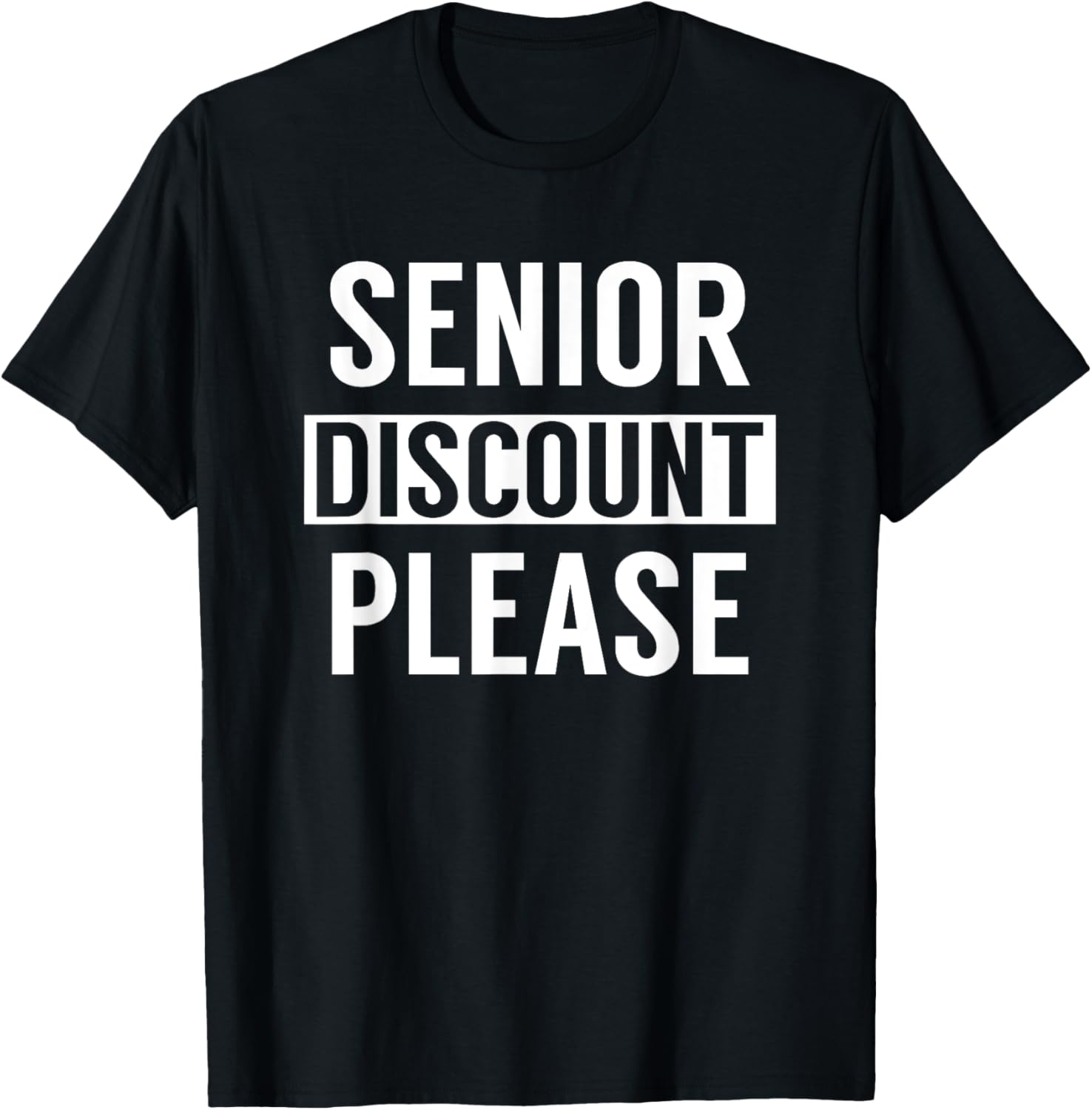 Senior Discount Please - Senior Citizens Gifts For Seniors T-Shirt ...