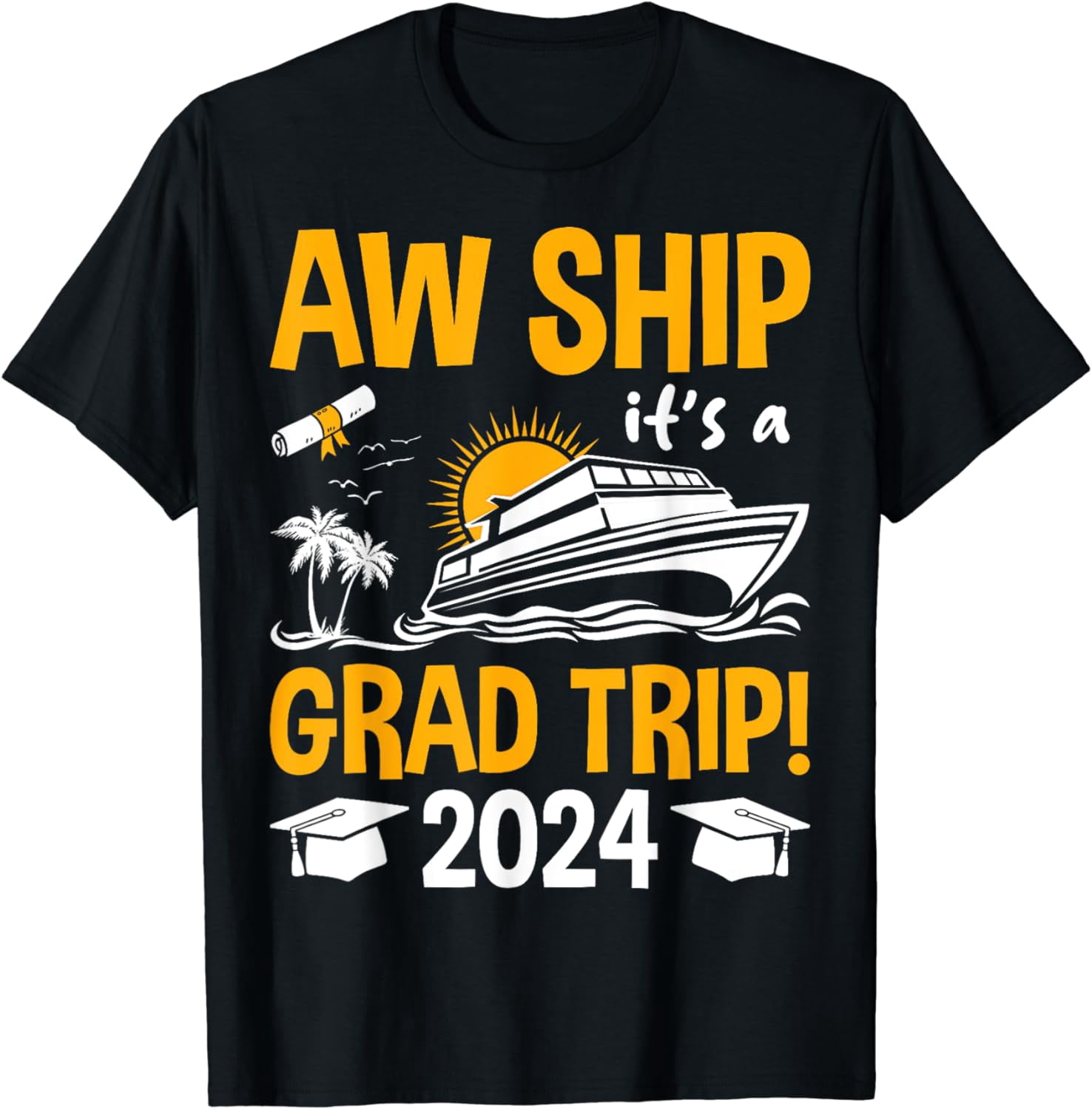 Senior Graduation Trip Cruise 2024 Ship Party Cruising Boat T-Shirt ...