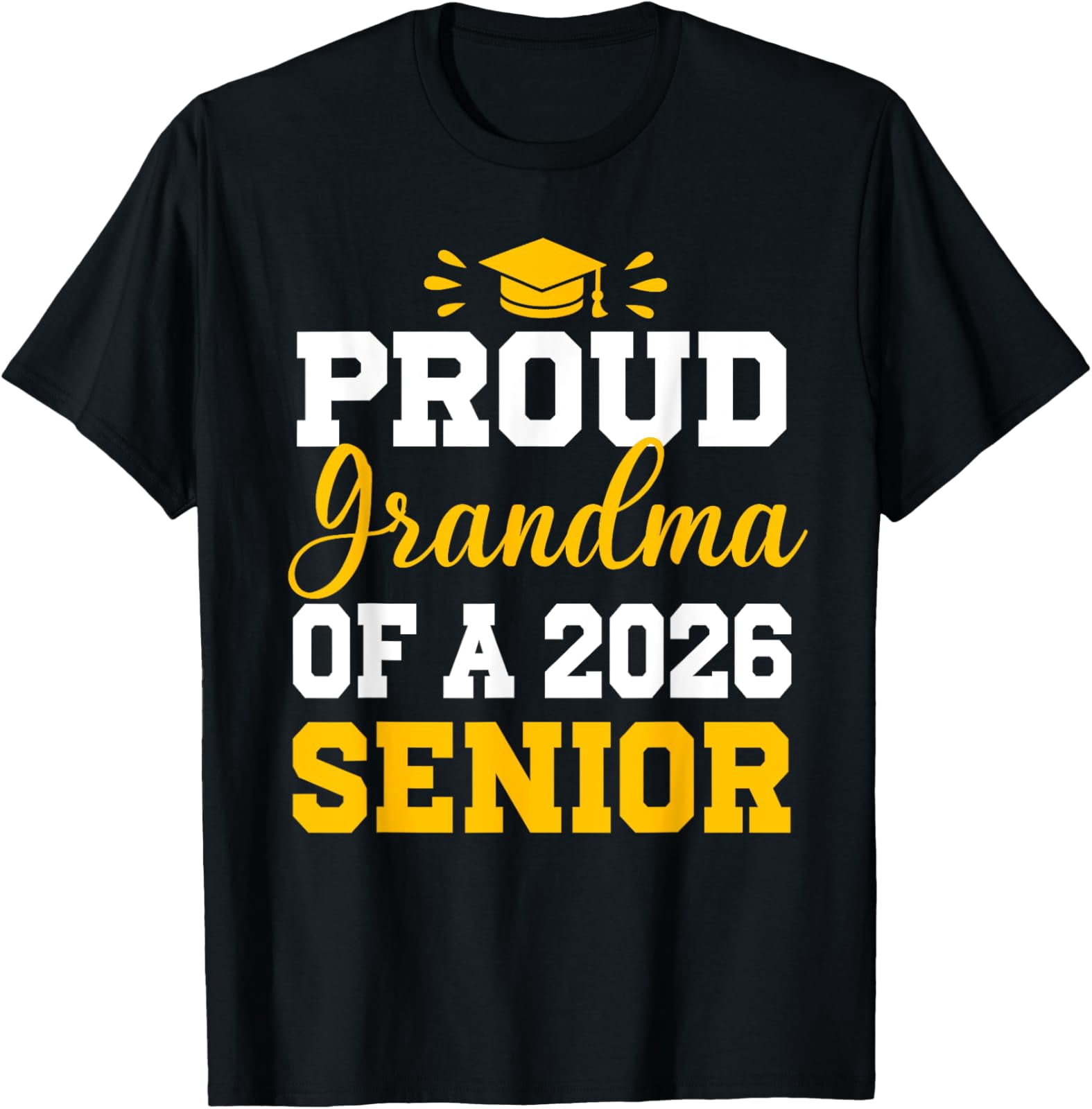 Senior Grandma Class Of 2026 Graduation College Graduate T-Shirt All ...