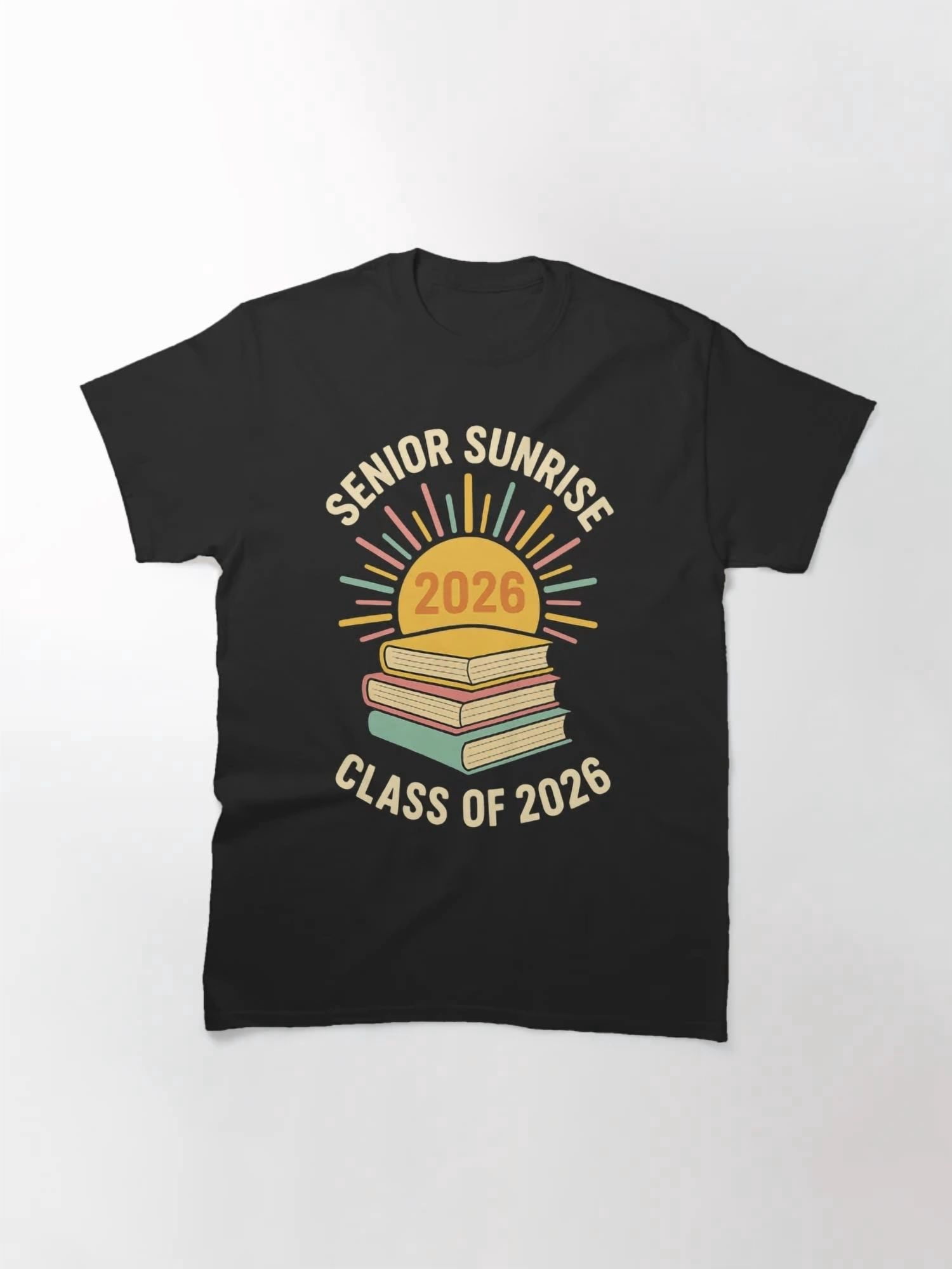 Senior Sunrise Class of 2026 Graduation Year School Spirit Top Unisex T ...