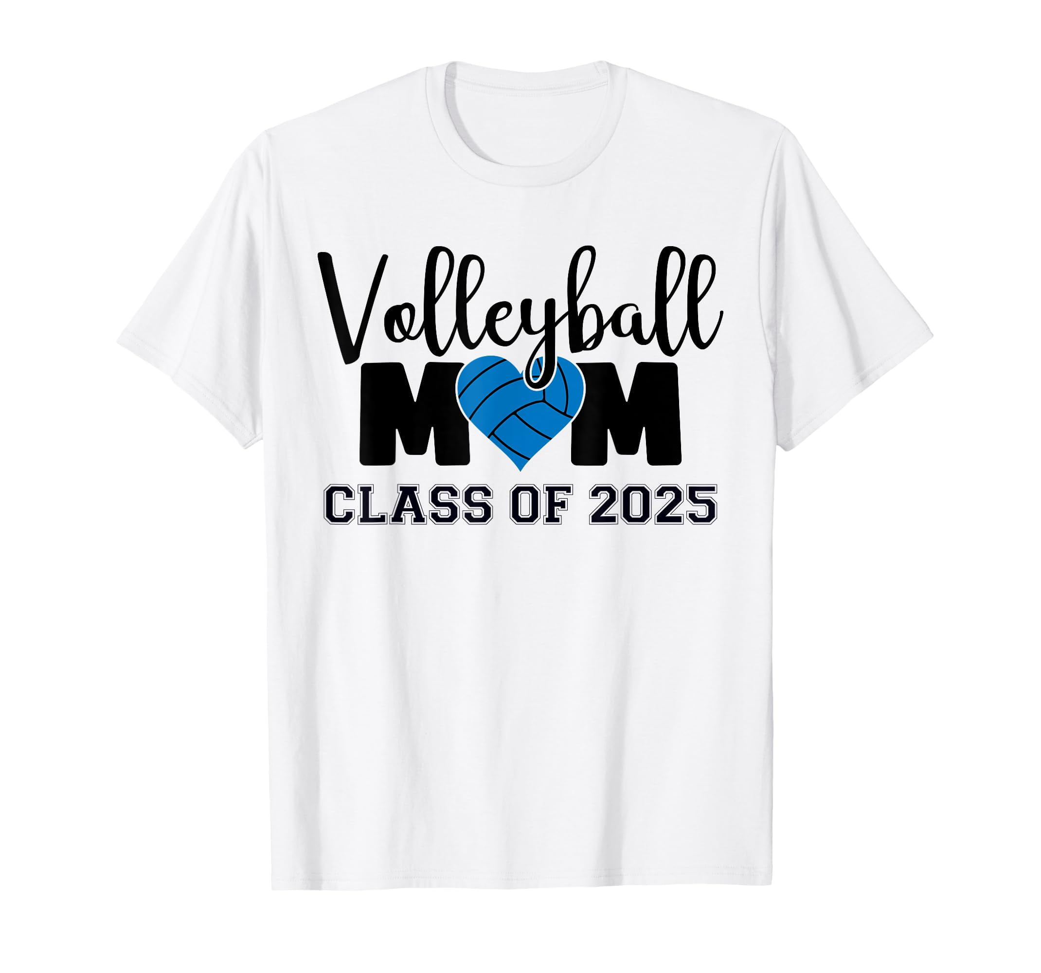 Senior Volleyball Mom Class Of 2025 Graduation Graduate T-Shirt ...