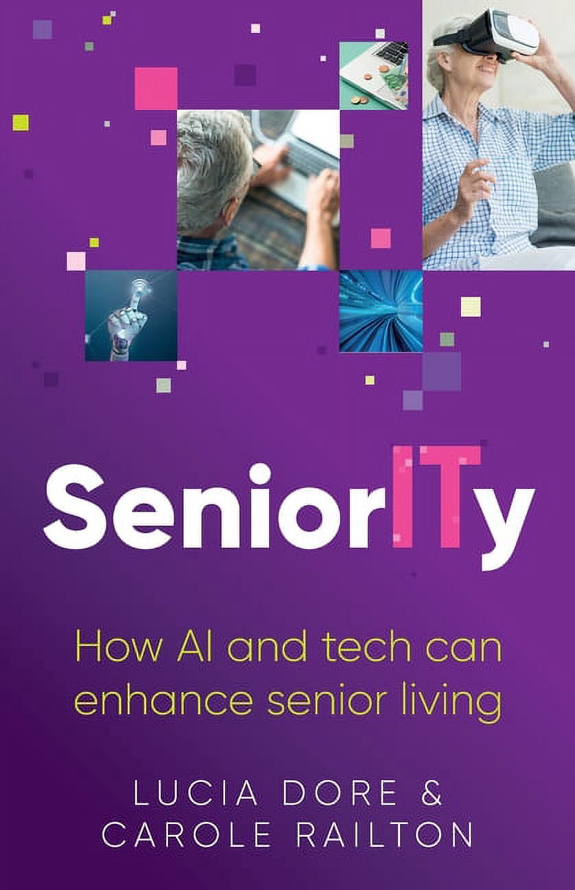 Seniority: How AI and Tech Can Enhance Senior Living (Paperback ...