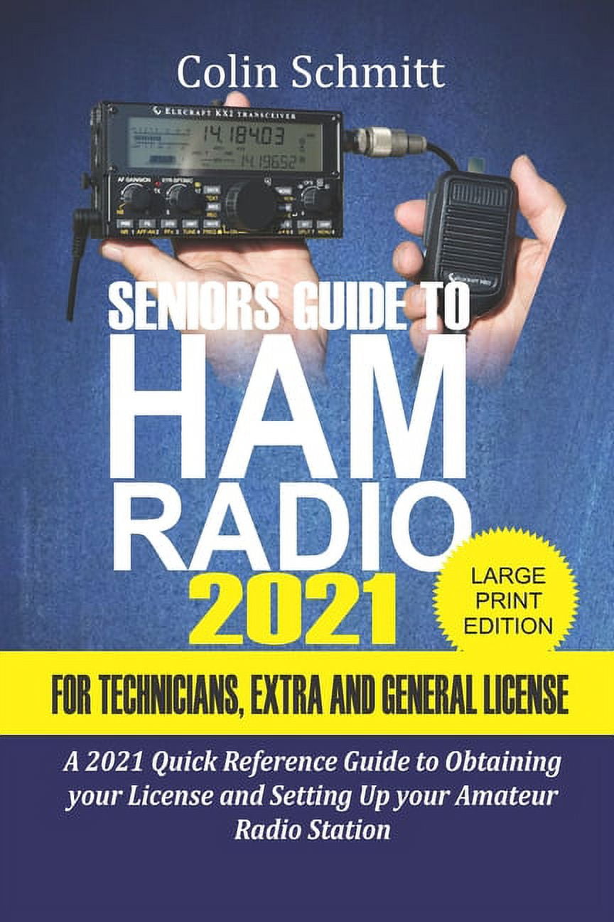 Seniors Guide to HAM Radio 2021 For Technicians, Extras and General ...