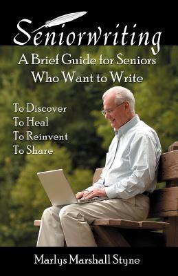 Pre-Owned Seniorwriting: A Brief Guide for Seniors Who Want to Write ...