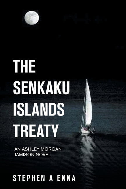 Senkaku Islands Treaty : An Ashley Morgan Jamison Novel - Walmart.com