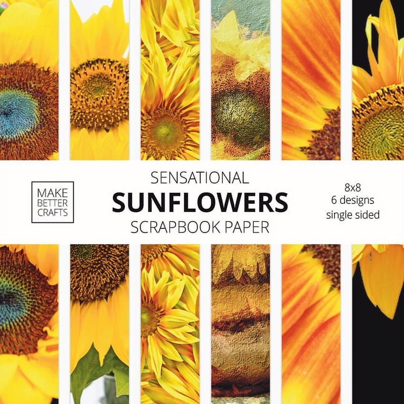 Sensational Sunflowers Scrapbook Paper: 8x8 Designer Floral Patterns ...