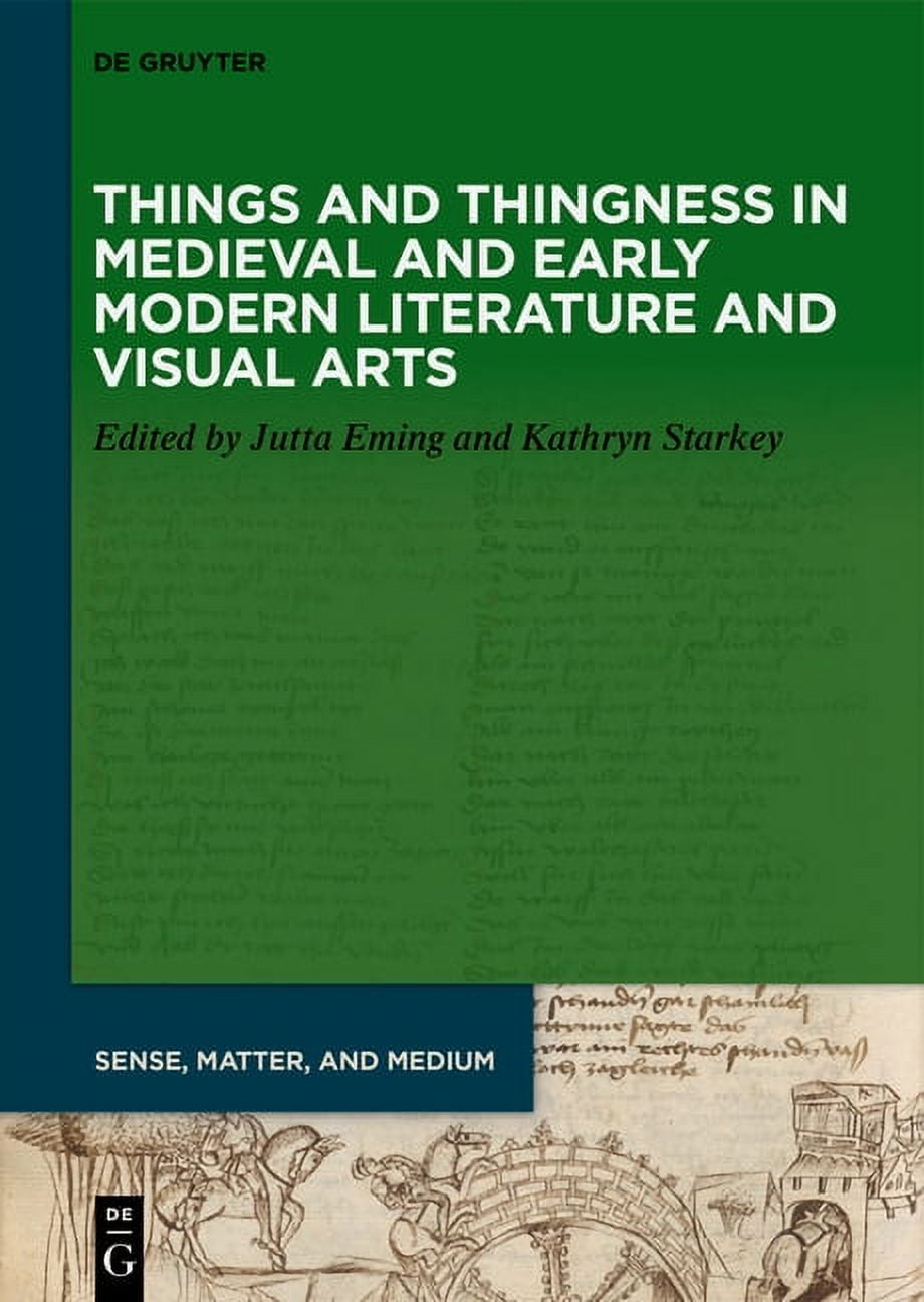Sense, Matter, and Medium: Things and Thingness in European Literature ...
