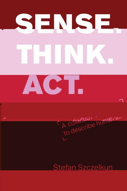 Sense Think ACT: a collection of exercises to describe human abilities ...