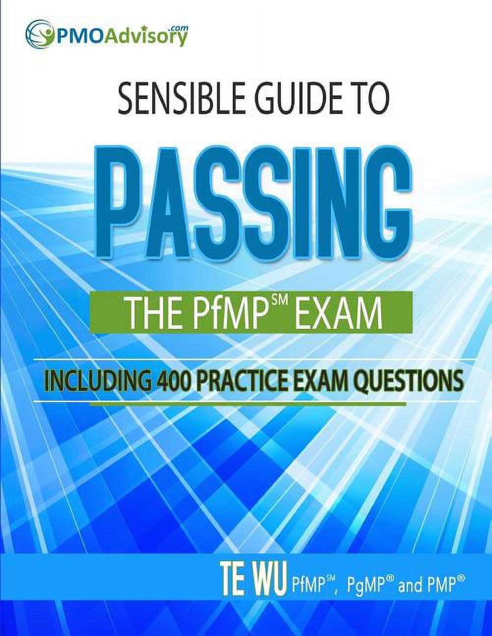 Sensible Guide to Passing the Pfmp SM Exam : Including 400 Practice ...