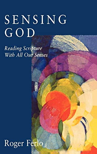Pre-Owned Sensing God: Reading Scripture with All of Our Senses ...