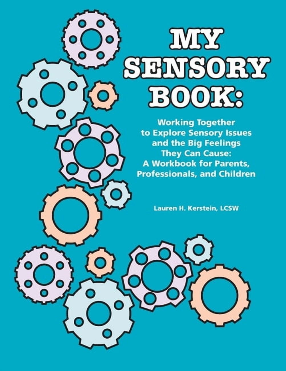 My Sensory Book: Working Together to Explore Sensory Issues and the Big ...