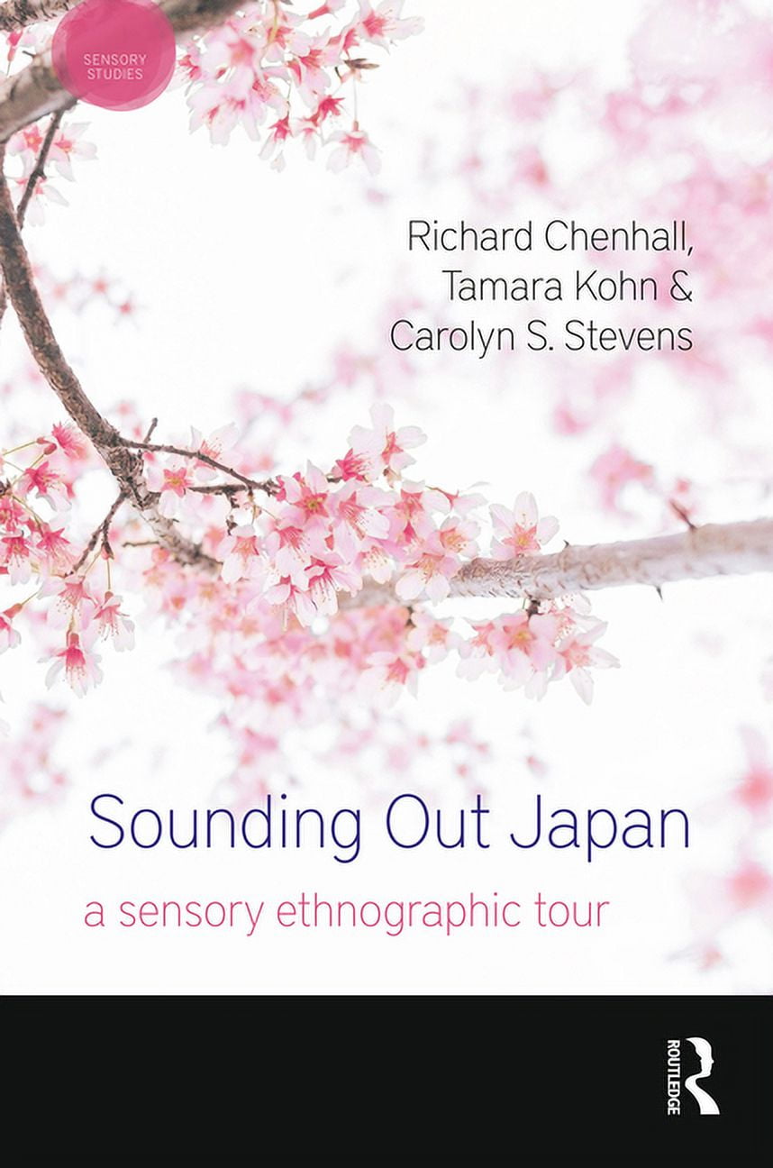 Sensory Studies Sounding Out Japan: A Sensory Ethnographic Tour ...