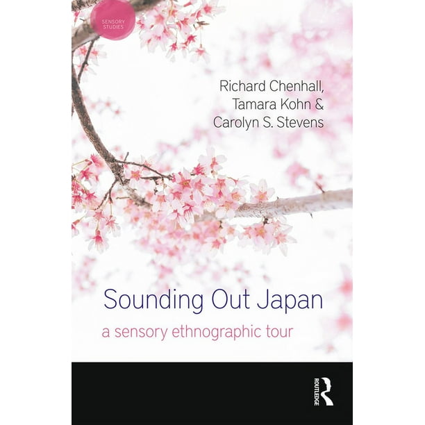 Sensory Studies Sounding Out Japan: A Sensory Ethnographic Tour ...