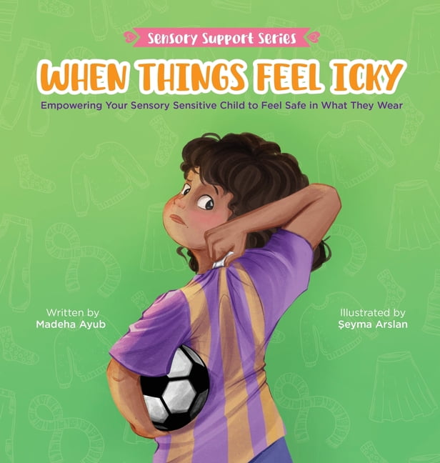 Sensory Support When Things Feel Icky: Empowering Your Sensory ...