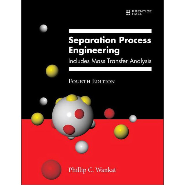 Separation Process Engineering: Includes Mass Transfer Analysis ...