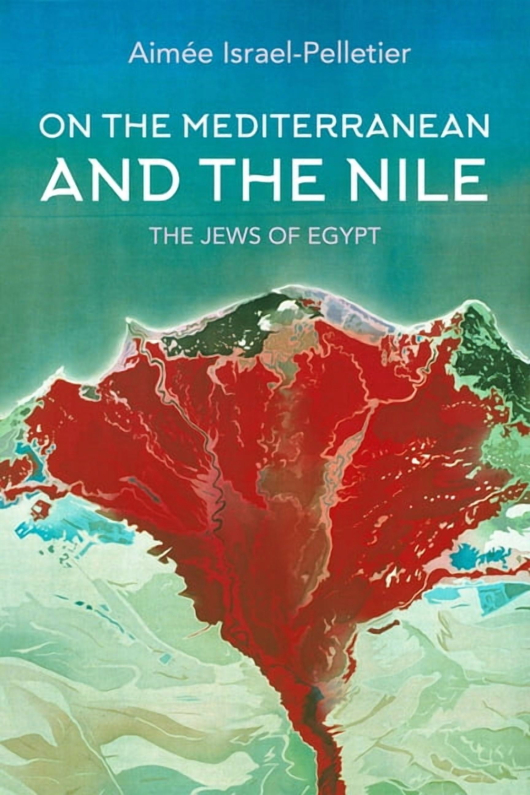 Sephardi and Mizrahi Studies On the Mediterranean and the Nile: The ...