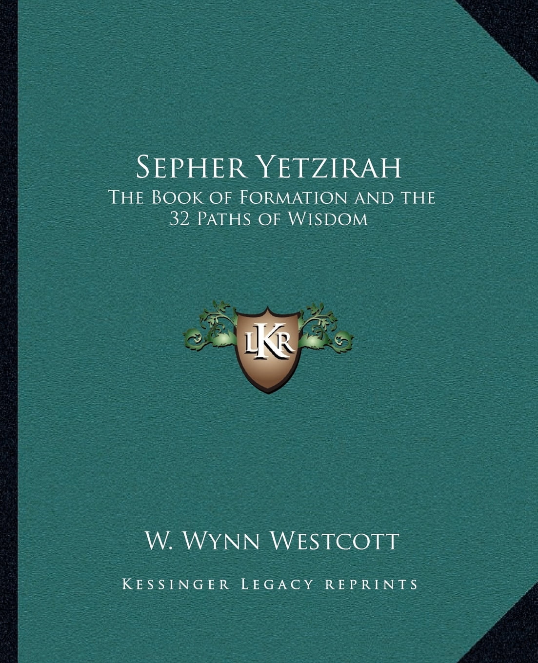 Sepher Yetzirah: The Book of Formation and the 32 Paths of Wisdom ...