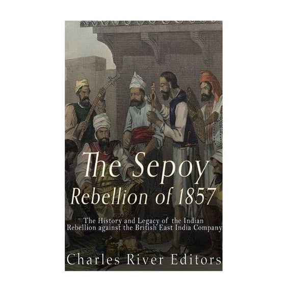 The Sepoy Rebellion of 1857 (Paperback) - Walmart.com