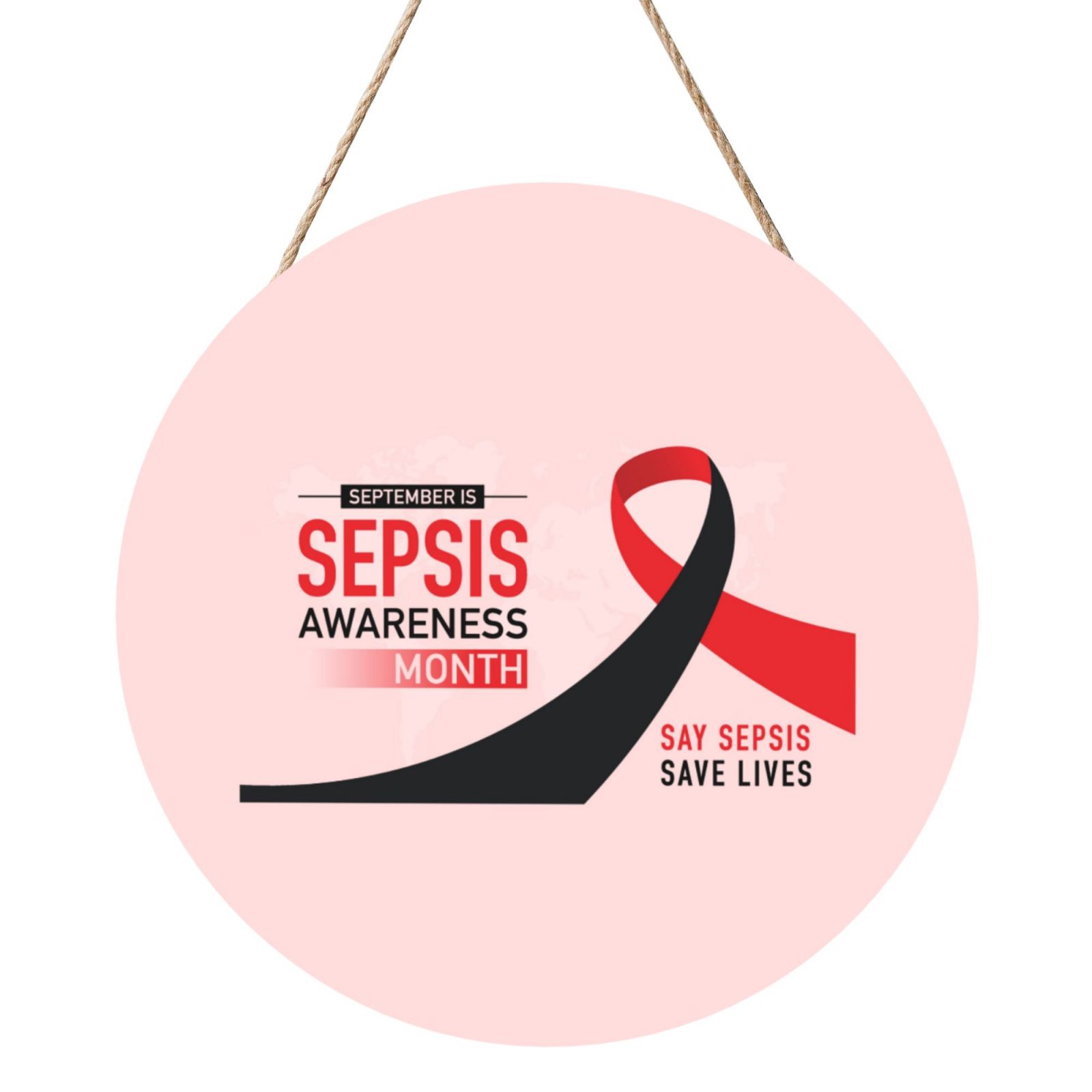 September Is Sepsis Awareness Month Wooden Hanging Sign Ornament ...