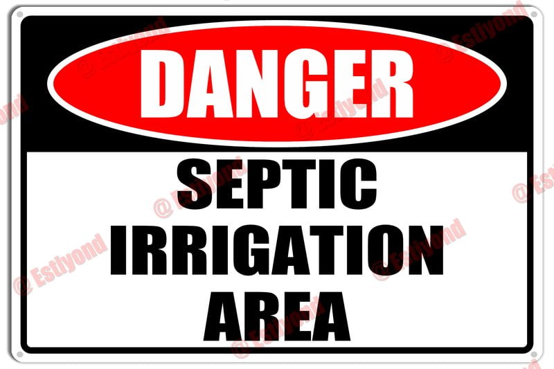 Septic Irrigation Area Caution Warning Notice Aluminum Metal Sign 8"X12 ...
