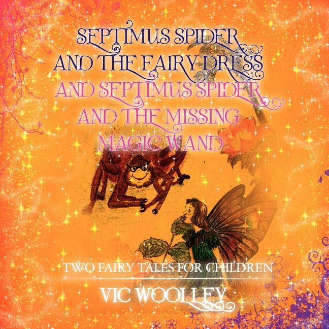 Septimus Spider and the Fairy Dress and Septimus Spider and the Missing ...