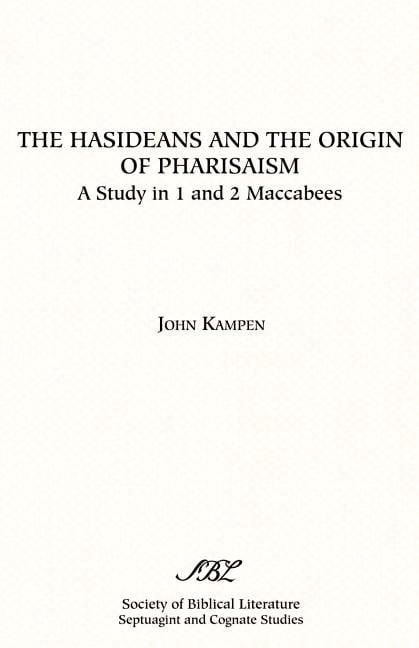 Septuagint and Cognate Studies Series: The Hasideans and the Origin of ...