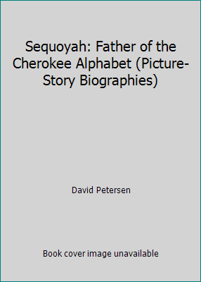 Pre-Owned Sequoyah, Father of the Cherokee Alphabet (Hardcover ...