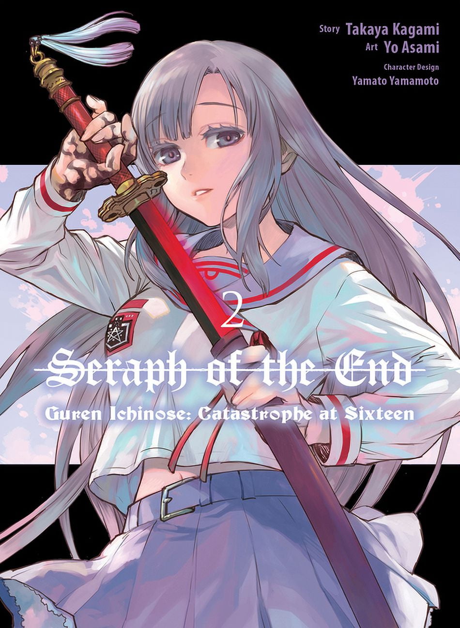Seraph of the End: Guren Ichinose: Catastrophe at Sixteen (manga): Seraph of the End: Guren ...