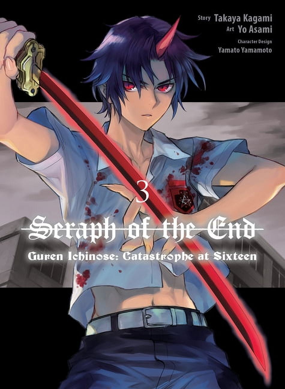 Seraph of the End: Guren Ichinose: Catastrophe at Sixteen (manga): Seraph of the End: Guren ...