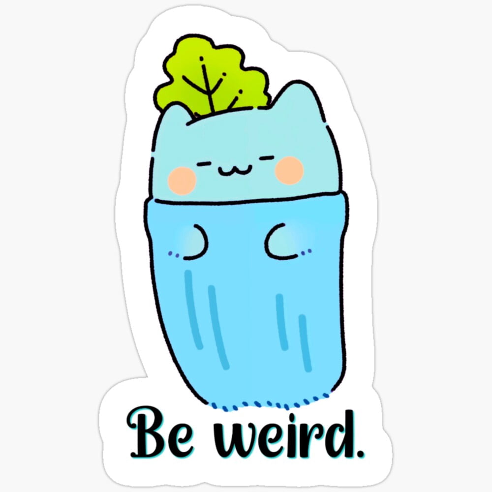 Seraphina Glimmerpetal - Be Weird Sticker Phone Decal Water Bottle ...