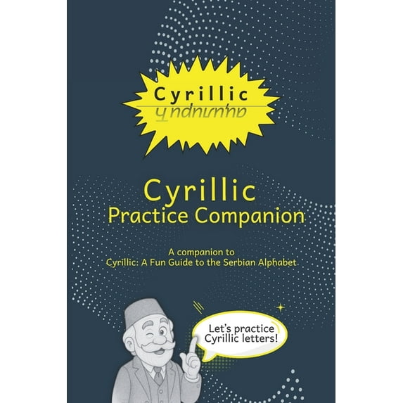 Serbian Cyrillic Adventures Cyrillic Practice Companion: A Companion to ...