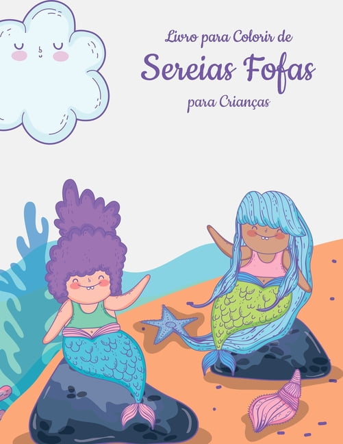 Sereias Fofas Livro para Colorir de Sereias Fofas para CrianÃ§as, Book ...