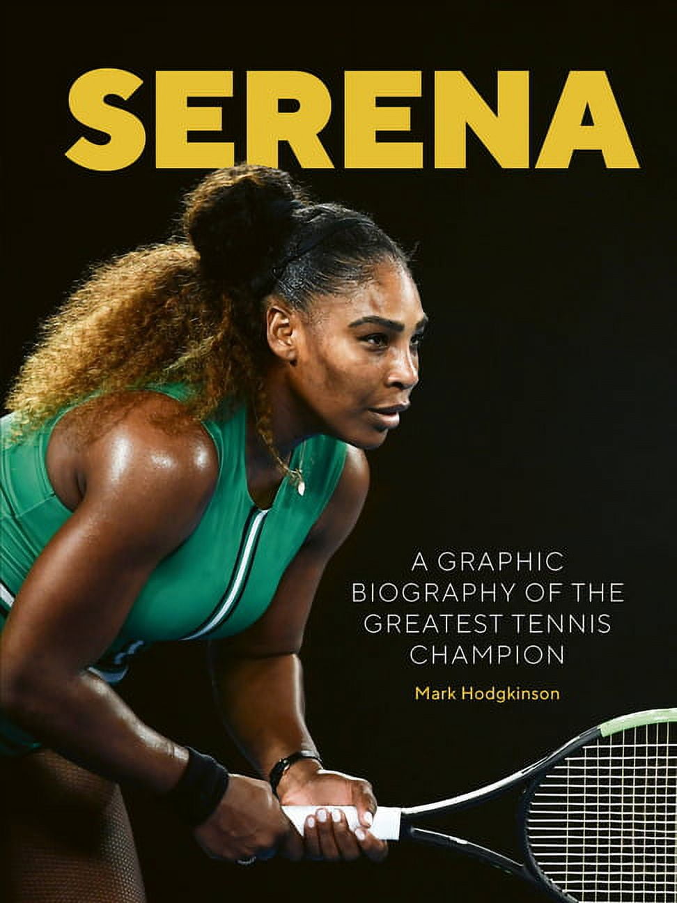 Serena : A graphic biography of the greatest tennis champion (Hardcover ...
